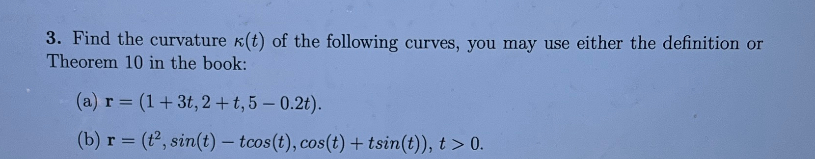 Solved Find the curvature κ(t) ﻿of the following curves, you | Chegg.com