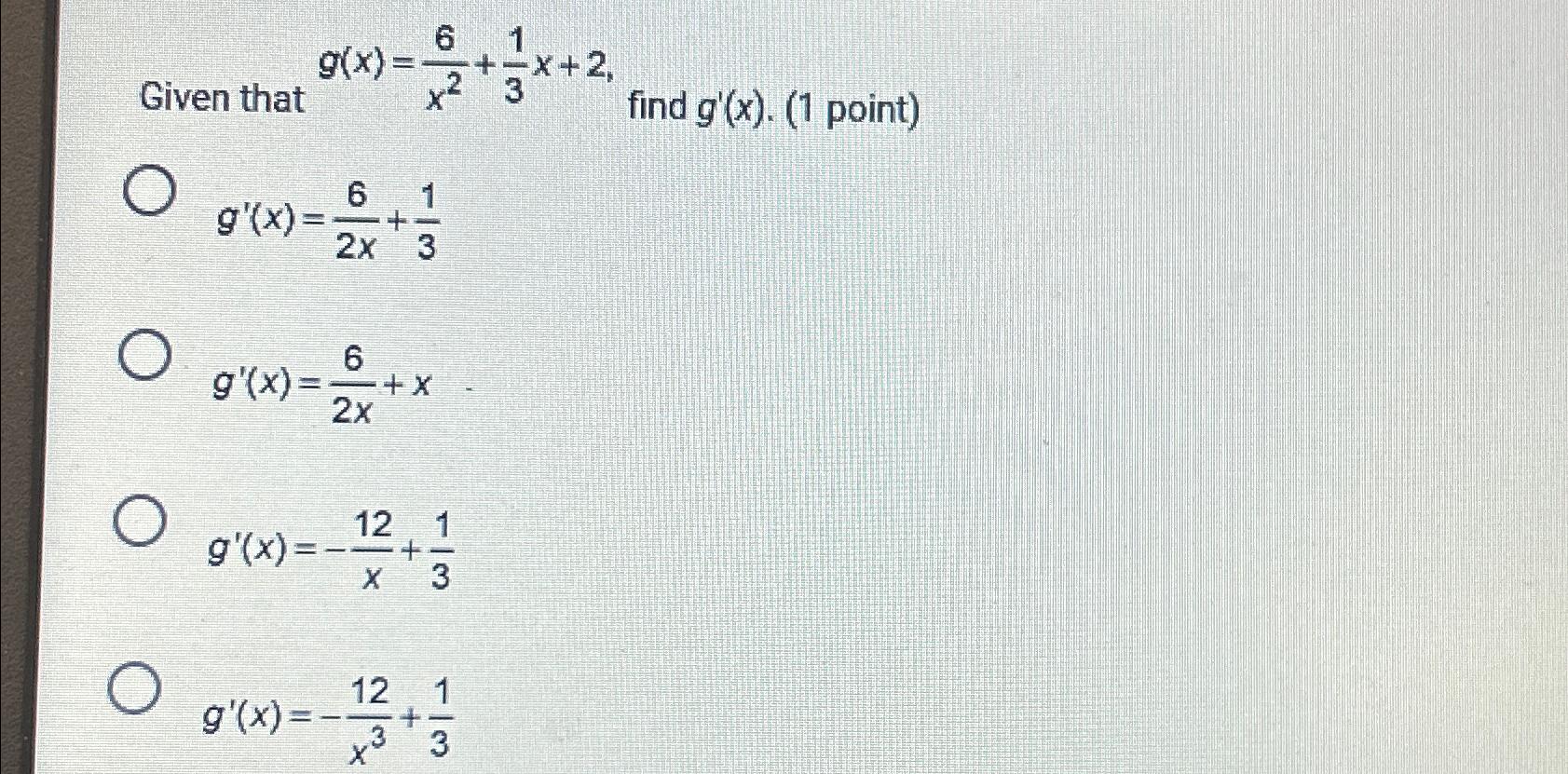 Solved Given that g(x)=6x2+13x+2, ﻿find g'(x). (1 | Chegg.com