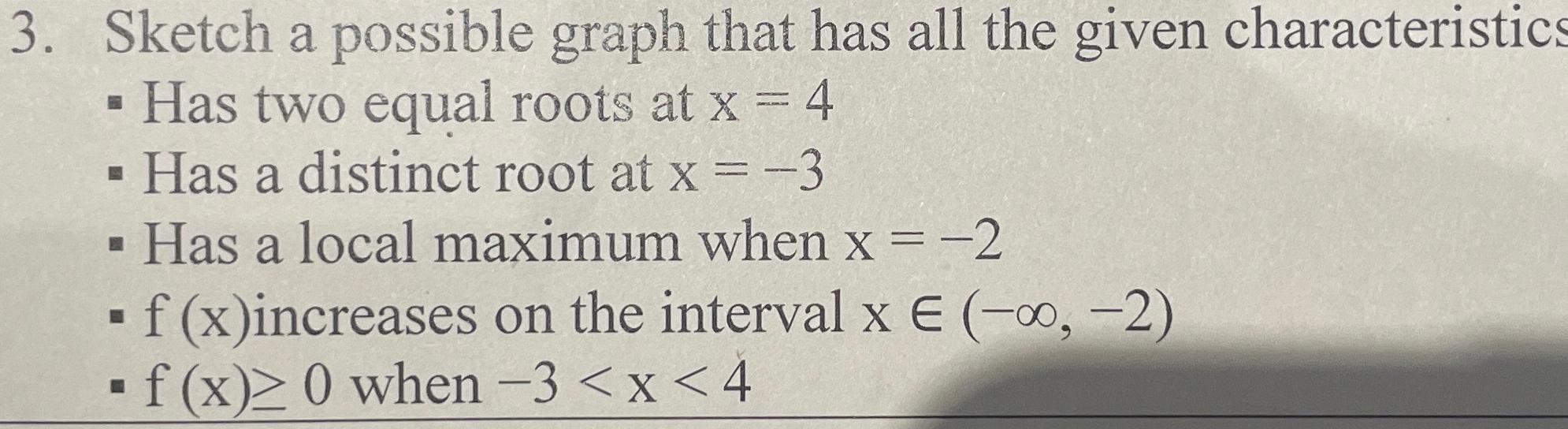Solved Sketch a possible graph that has all the given | Chegg.com