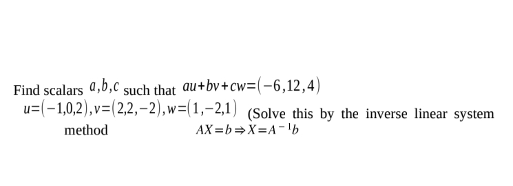 Solved Find scalars a,b,c ﻿such that | Chegg.com
