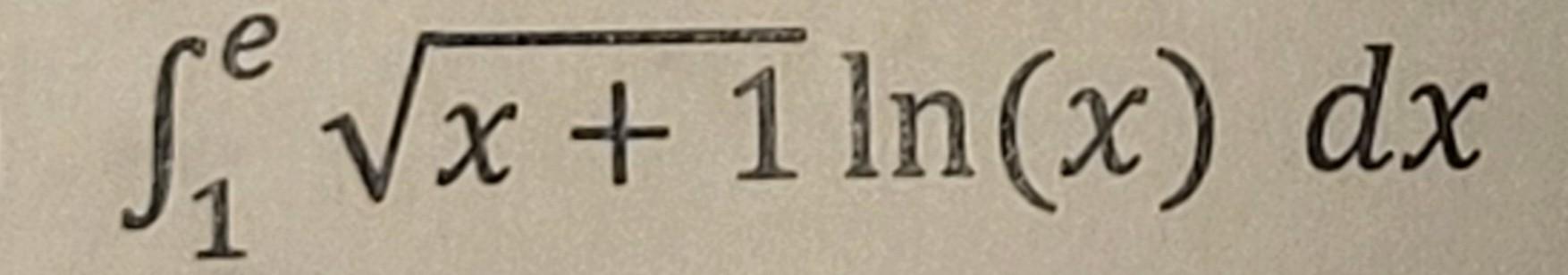 Solved ∫1ex+1ln(x)dx | Chegg.com