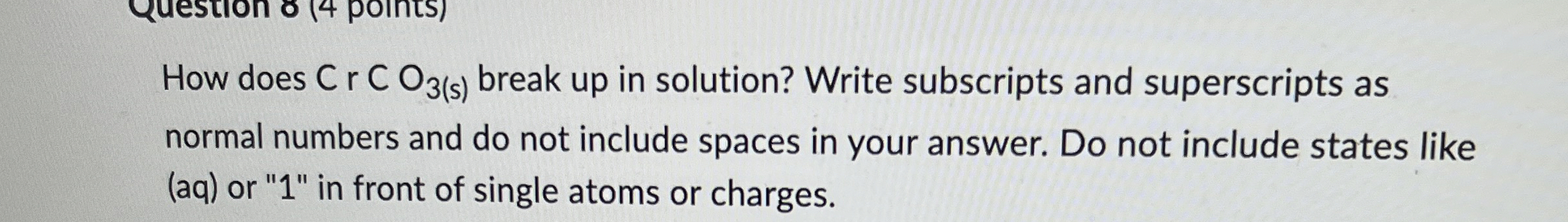 Solved How does CrCO3(s) ﻿break up in solution? Write | Chegg.com