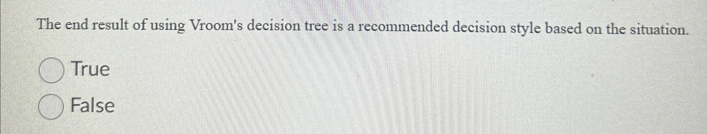 Solved The end result of using Vroom's decision tree is a | Chegg.com