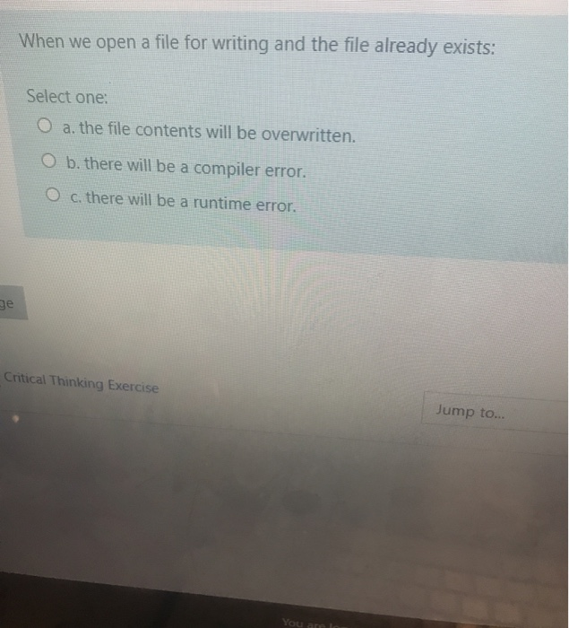 Solved When We Open A File For Writing And The File Already
