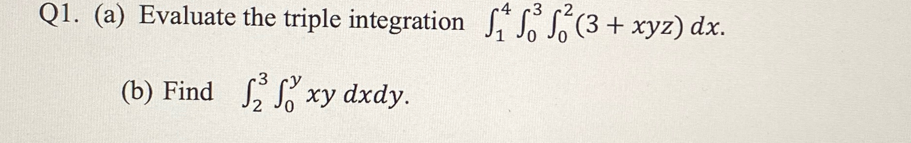 Solved Q1. (a) ﻿Evaluate the triple integration | Chegg.com