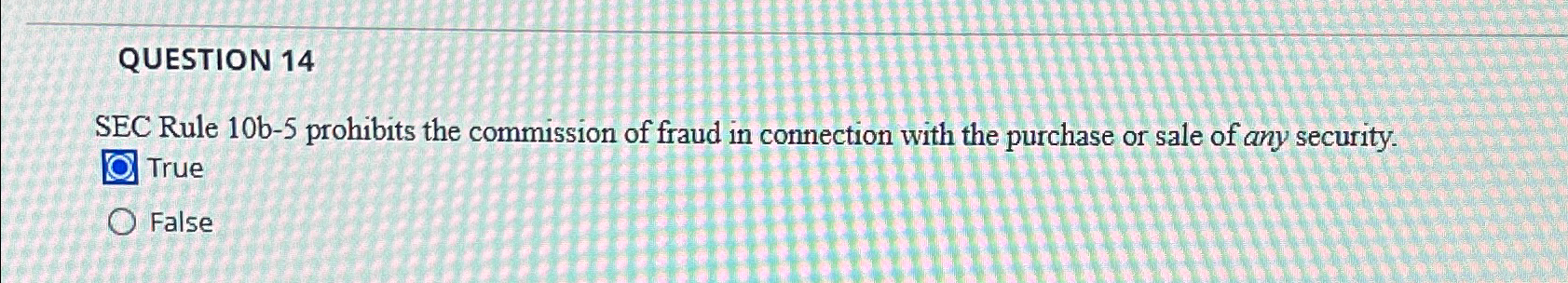 Solved QUESTION 14SEC Rule 10b-5 ﻿prohibits the commission | Chegg.com