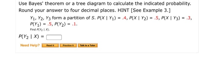 Solved Use Bayes' theorem or a tree diagram to calculate the | Chegg.com