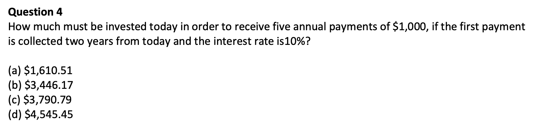 Question 4How much must be invested today in order to | Chegg.com