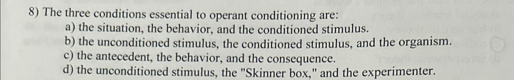 Solved The three conditions essential to operant | Chegg.com