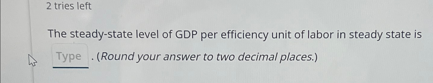 Solved The steady-state level of GDP per efficiency unit of | Chegg.com