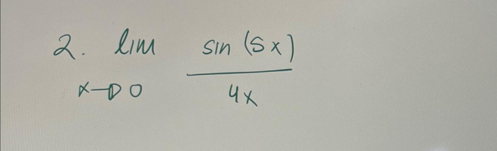 Solved limx→0sin(5x)4x | Chegg.com