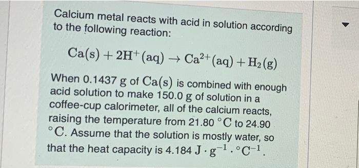 Solved Calcium metal reacts with acid in solution according | Chegg.com