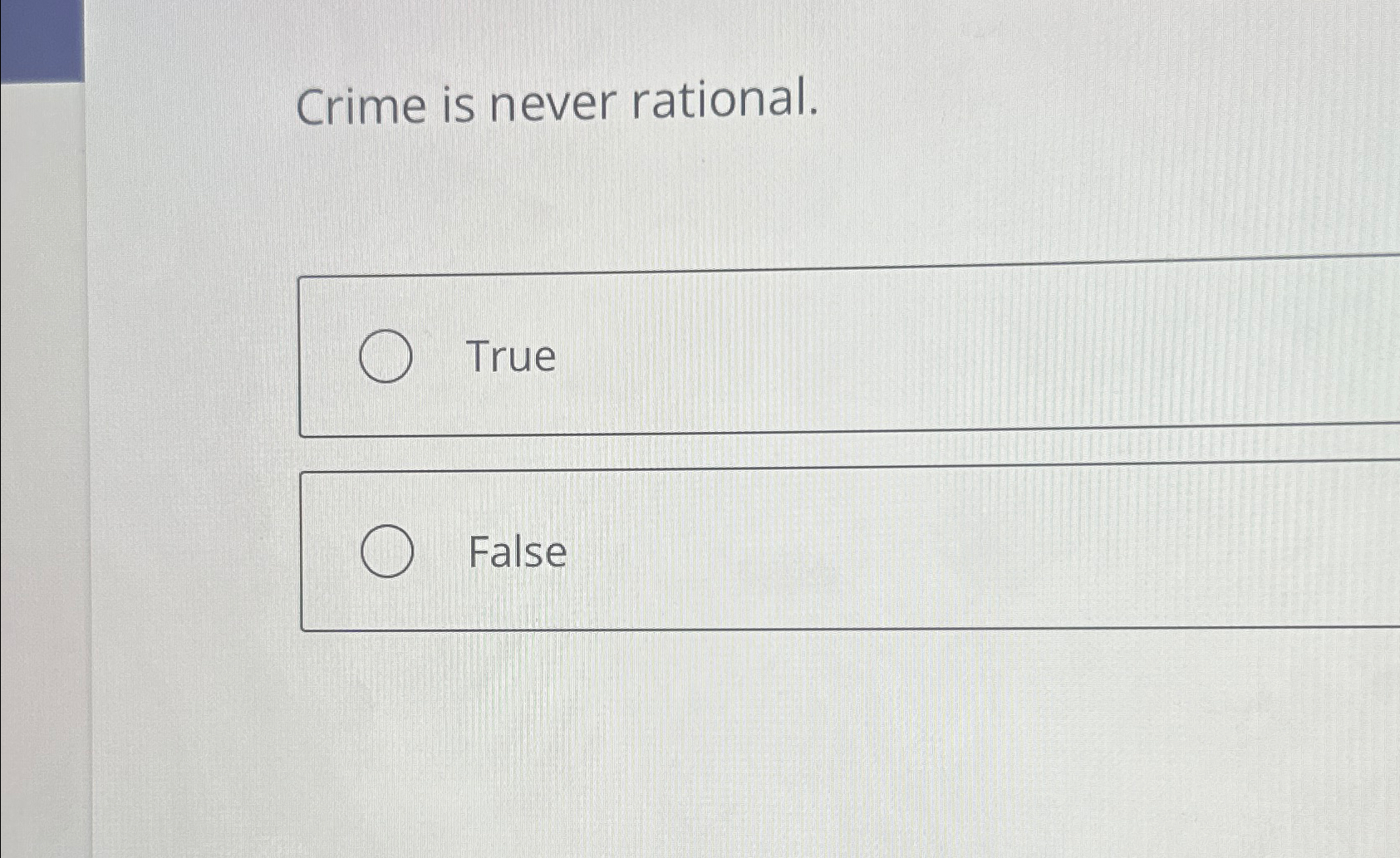 Solved Crime is never rational.TrueFalse | Chegg.com