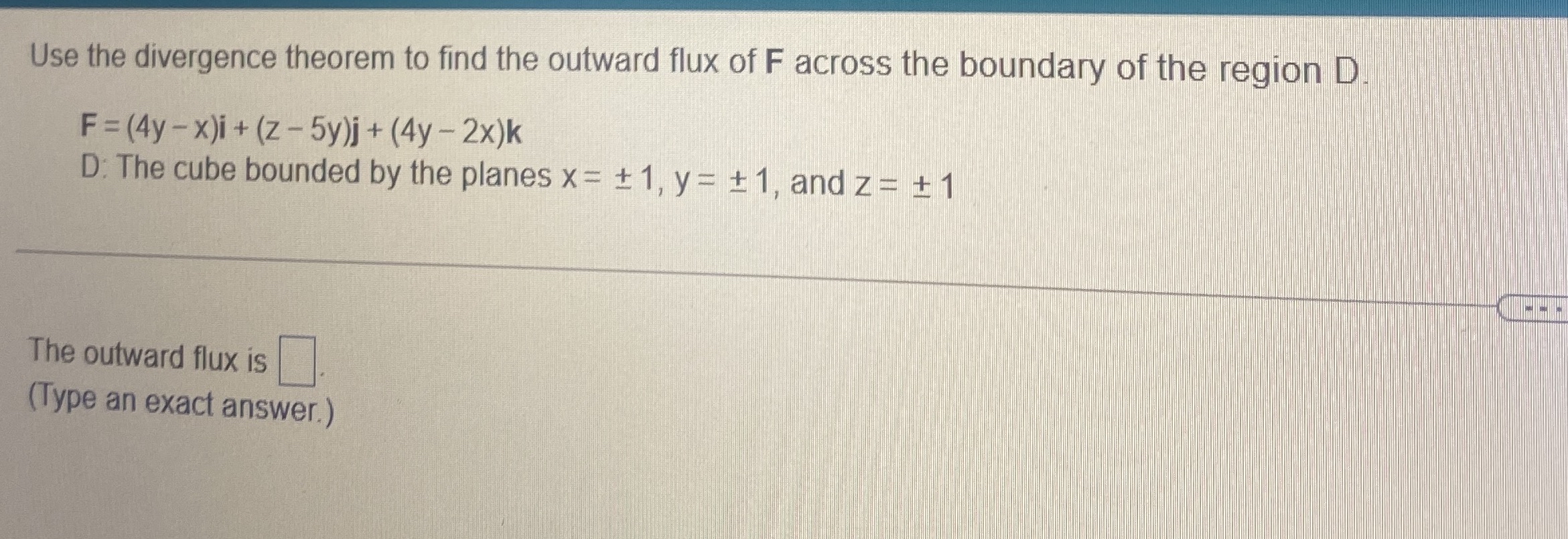 Solved Use the divergence theorem to find the outward flux | Chegg.com