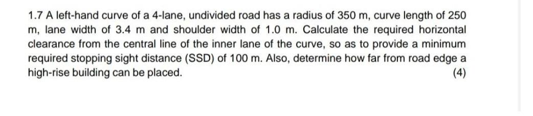 Solved 1.7 A left-hand curve of a 4-lane, undivided road has | Chegg.com
