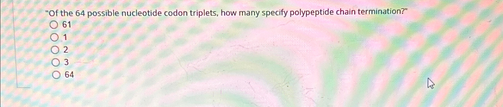Solved "Of the 64 ﻿possible nucleotide codon triplets, how | Chegg.com