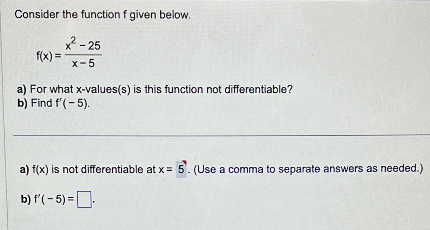 Solved Consider the function f ﻿given below.f(x)=x2-25x-5a) | Chegg.com