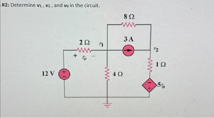 Solved \#2: Determine v1,v2, and v0 in the circuit. | Chegg.com