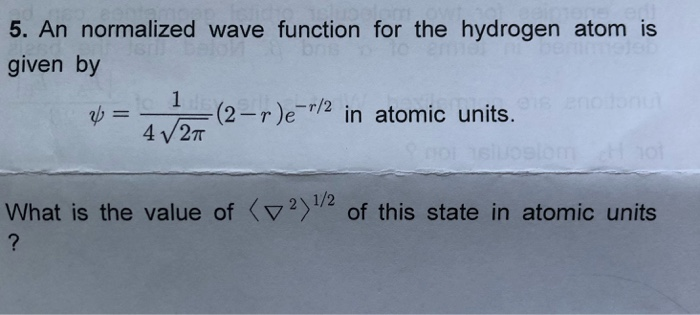 5. An normalized wave function for the hydrogen atom | Chegg.com