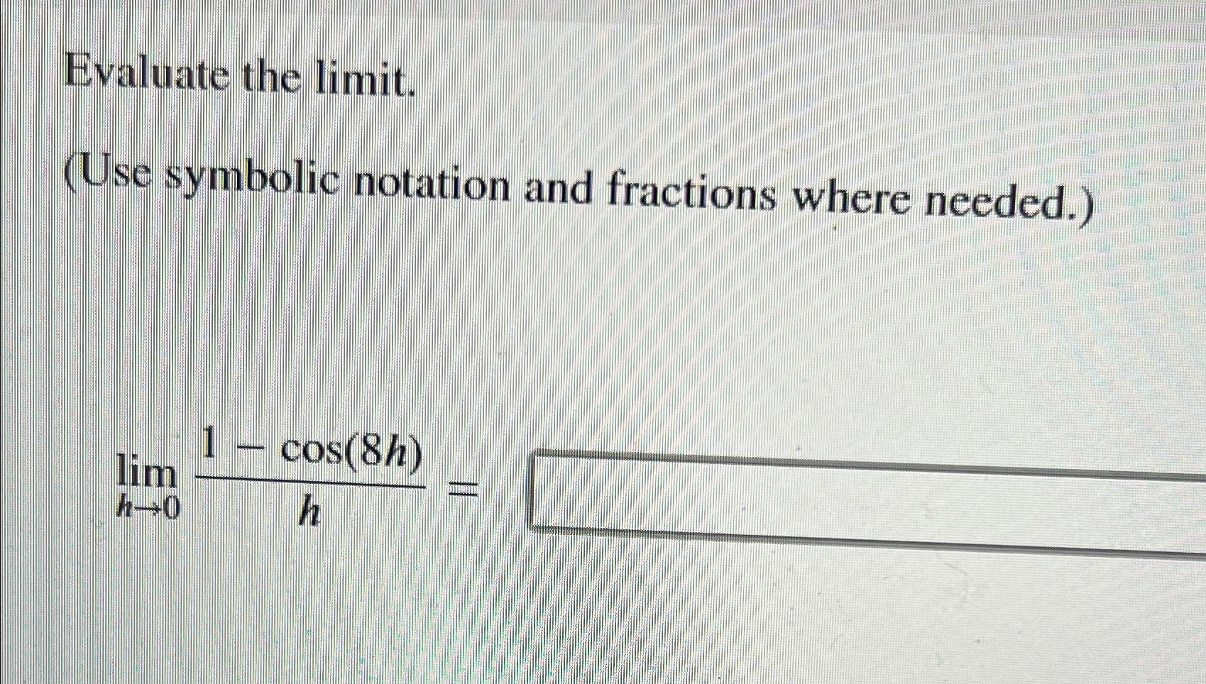 Solved Evaluate the limit.(Use symbolic notation and | Chegg.com