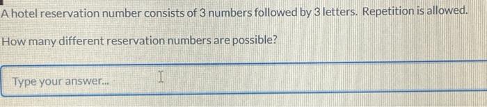 Solved A hotel reservation number consists of 3 numbers | Chegg.com