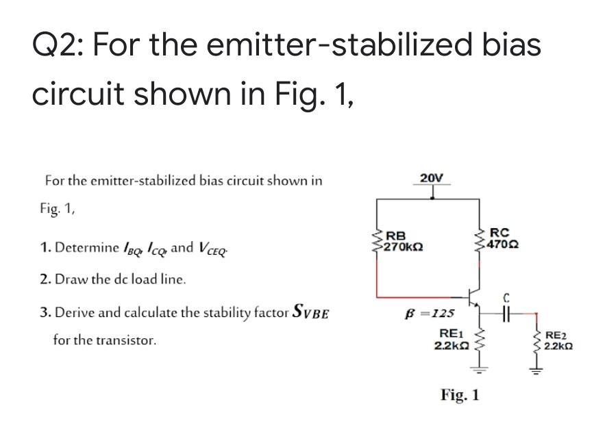 Solved Q2: For the emitter-stabilized bias circuit shown in | Chegg.com