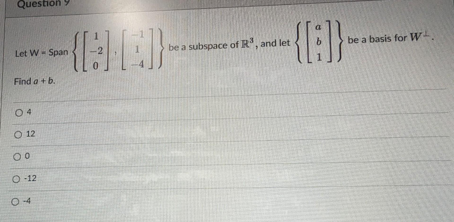 Solved Let W=Span⎩⎨⎧⎣⎡1−20⎦⎤,⎣⎡−11−4⎦⎤⎭⎬⎫ be a subspace of | Chegg.com