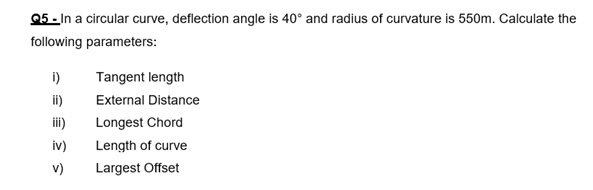 Solved Q5 - In a circular curve, deflection angle is 40° and | Chegg.com