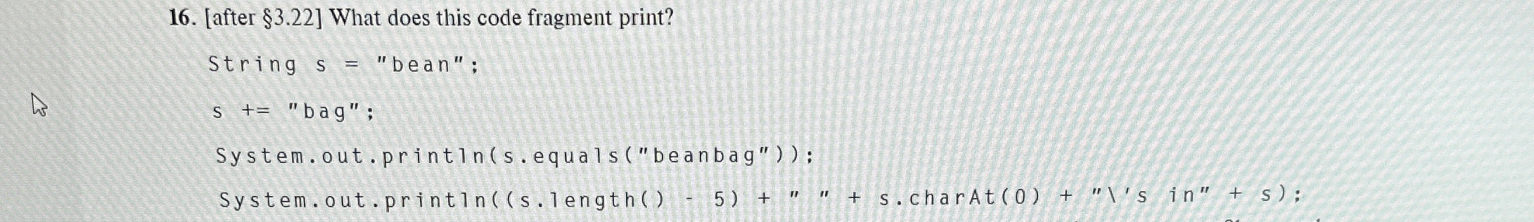 Solved #16. ﻿What does this code fragment print? | Chegg.com