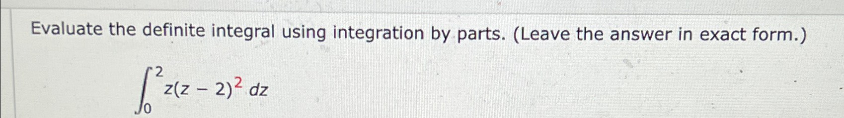 Solved Evaluate the definite integral using integration by | Chegg.com