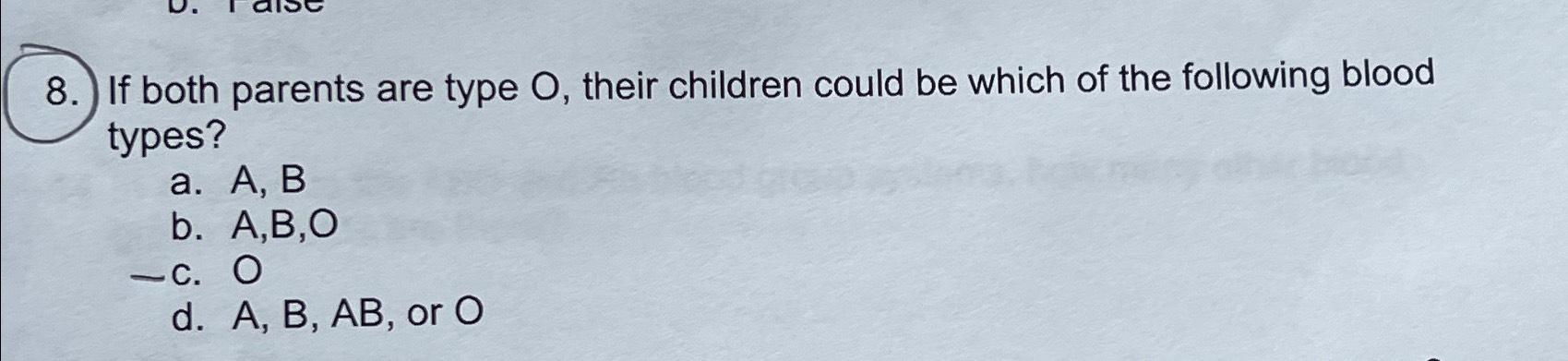 Solved If both parents are type O, ﻿their children could be | Chegg.com