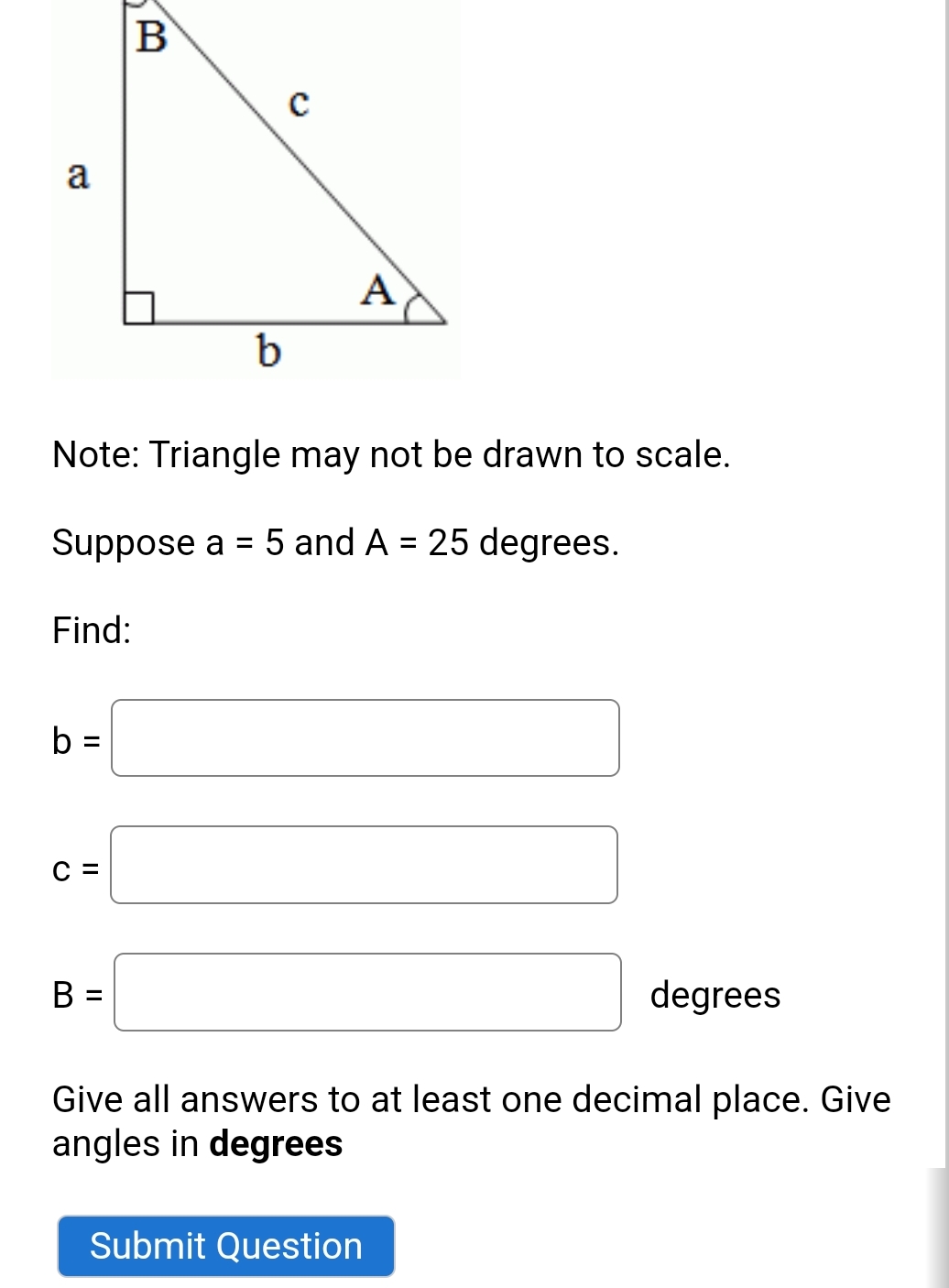 Solved Note: Triangle may not be drawn to scale.Suppose a=5 | Chegg.com