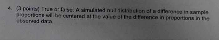 Solved 4. (3 points) True or false: A simulated null | Chegg.com