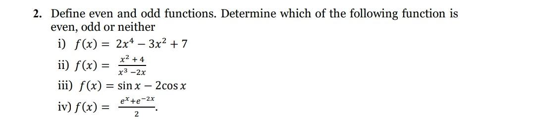 Solved 2. Define even and odd functions. Determine which of | Chegg.com