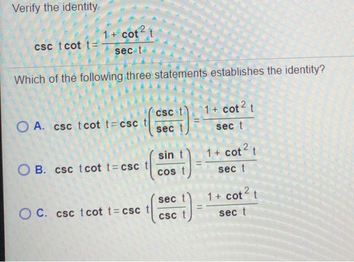 Solved Verify the identity 1 + cott csc tcot t= sect Which | Chegg.com