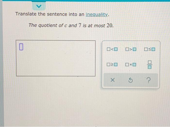 Solved Translate the sentence into an inequality. The | Chegg.com