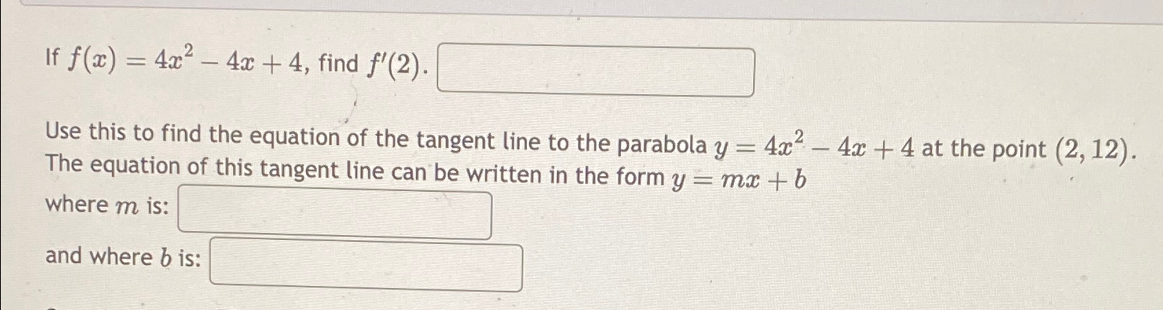 Solved If f(x)=4x2-4x+4, ﻿find f'(2).Use this to find the | Chegg.com