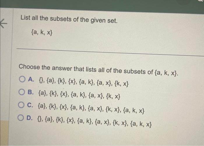 Solved List all the subsets of the given set. {a,k,x} Choose | Chegg.com