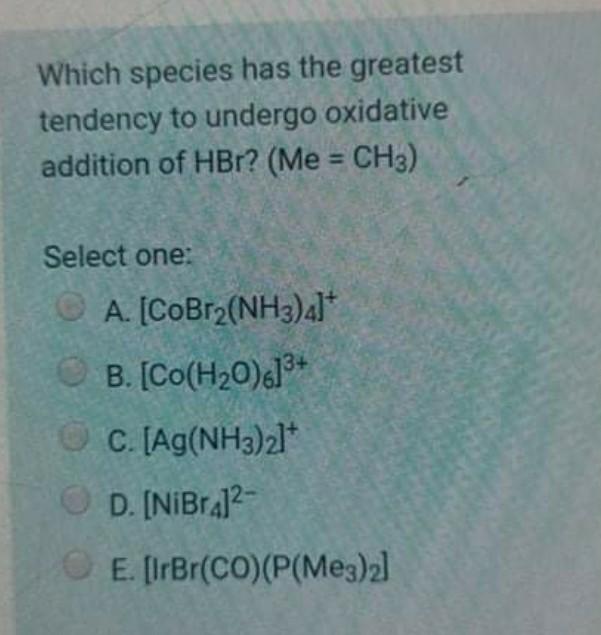 Solved Which species has the greatest tendency to undergo | Chegg.com
