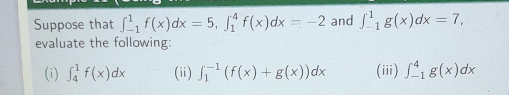 Solved Suppose that ∫−11f(x)dx=5,∫14f(x)dx=−2 and | Chegg.com