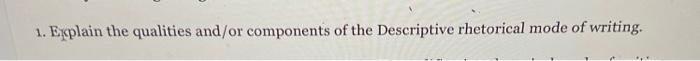 1. Explain the qualities and/or components of the | Chegg.com