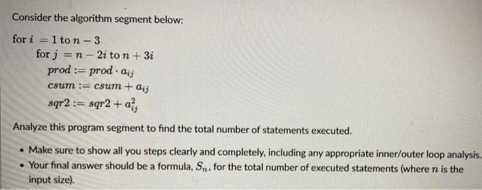 Solved Consider the algorithm segment below: for i=1 to n−3 | Chegg.com