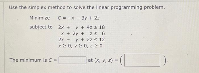 Solved Use the simplex method to solve the linear | Chegg.com
