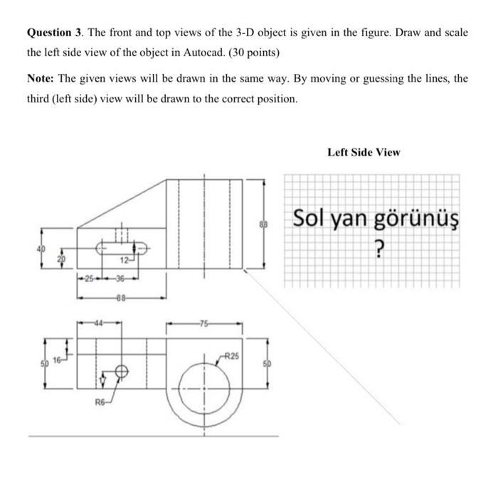 Solved Question 3. The front and top views of the 3-D object | Chegg.com