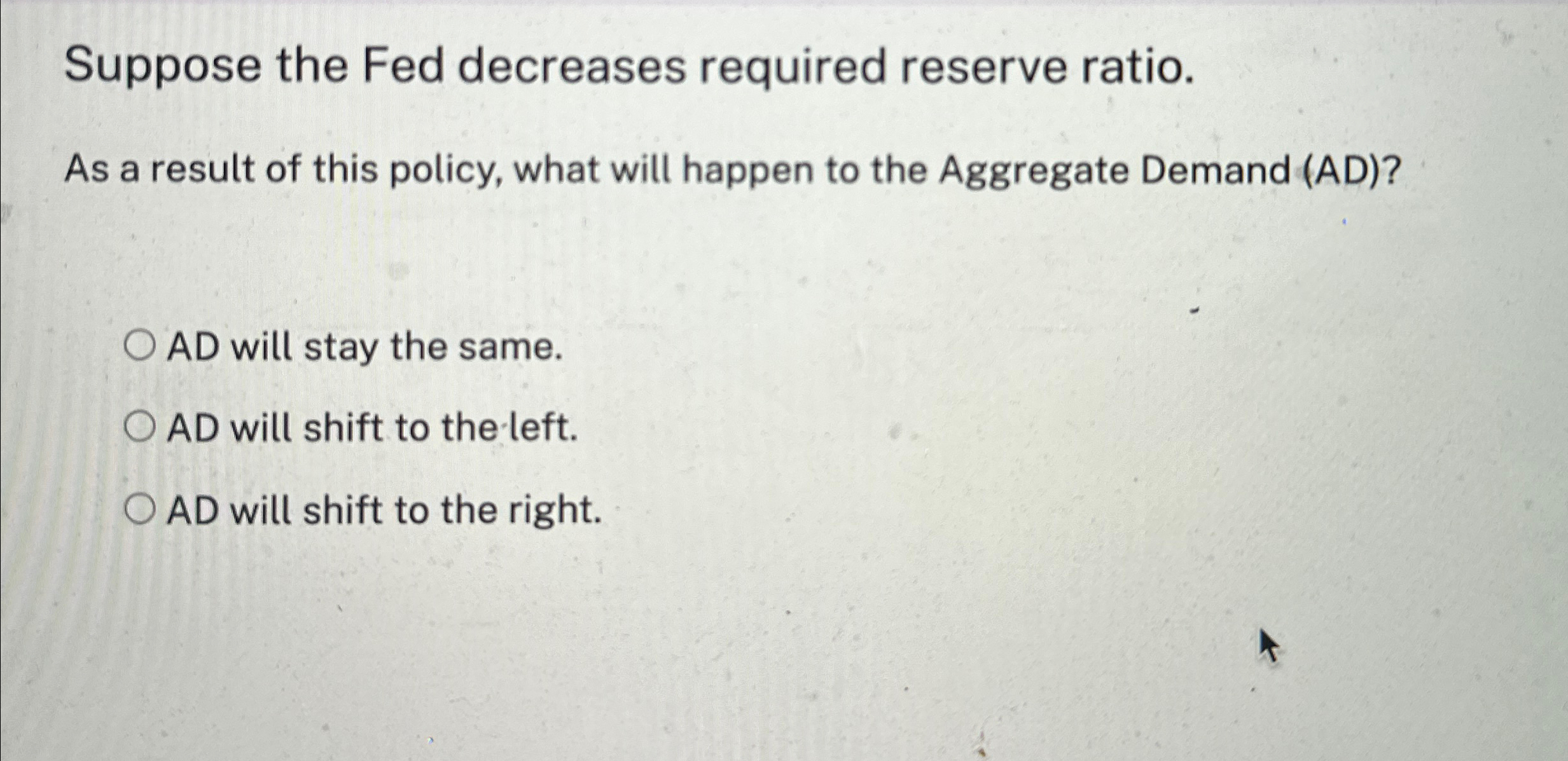 Solved Suppose the Fed decreases required reserve ratio.As a | Chegg.com