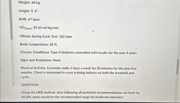 Solved Height: 5′6′′ RHR: 67 bpm VO2max:29.65ml/kg/min HRmax | Chegg.com
