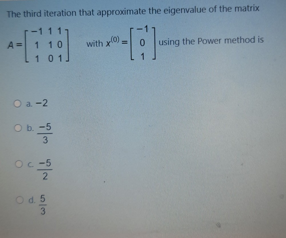 Solved The third iteration that approximate the eigenvalue | Chegg.com