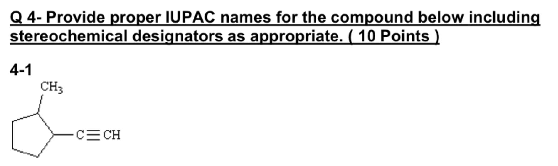 Solved Q 4- ﻿Provide proper IUPAC names for the compound | Chegg.com