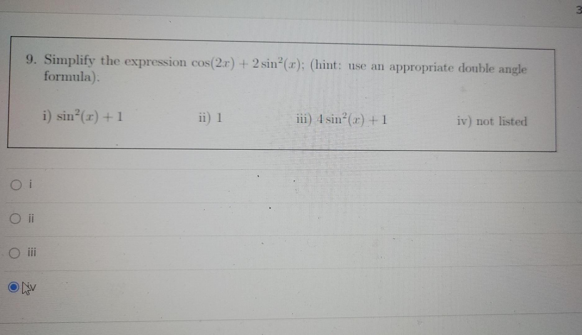 Solved 9. Simplify the expression cos(2r) + 2 sin²(r); | Chegg.com