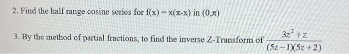 Solved 2. Find the half range cosine series for f(x)=x(π−x) | Chegg.com
